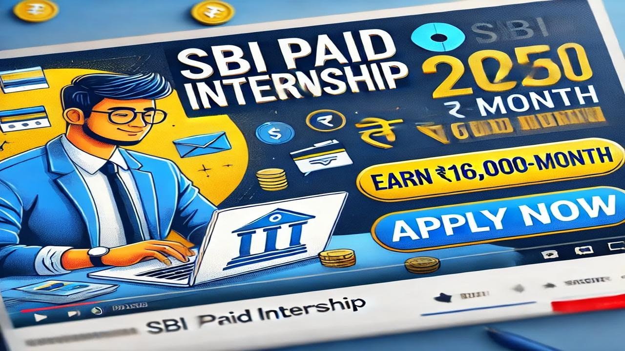 SBI Paid Internship 2025 | Earn ₹16,000/Month | Apply Now! # ...