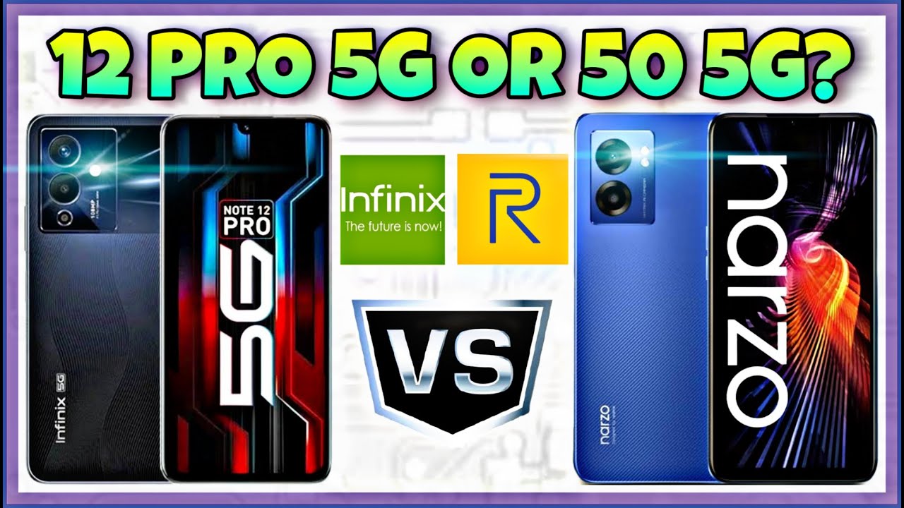 Infinix Note 12 Pro 5G vs Realme Narzo 50 5G | Specification ...