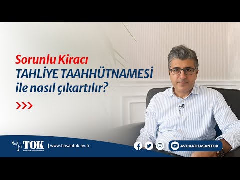 Sorunlu kiracı tahliye taahhütnamesi ile nasıl çıkarılır? | Avukat Hasan Tok