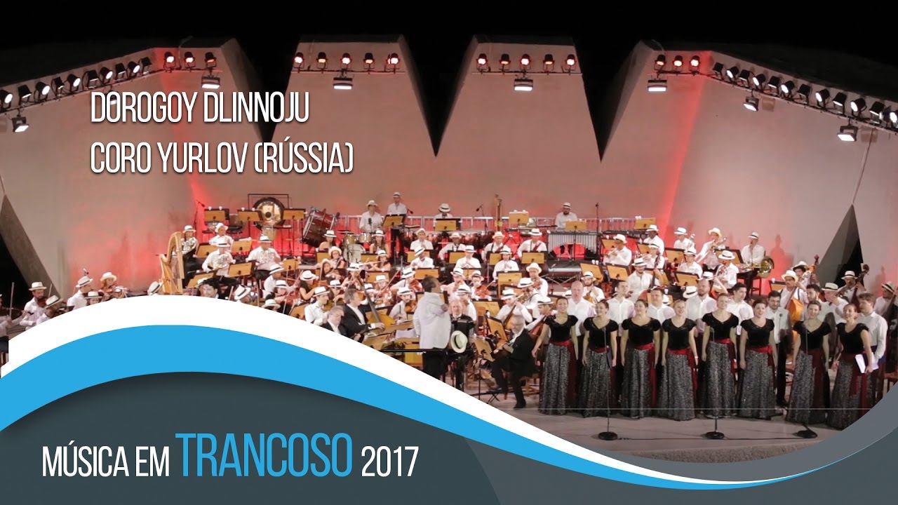 Dorogoy dlinnoju - Coro Yurlov (Rússia) - YouTube