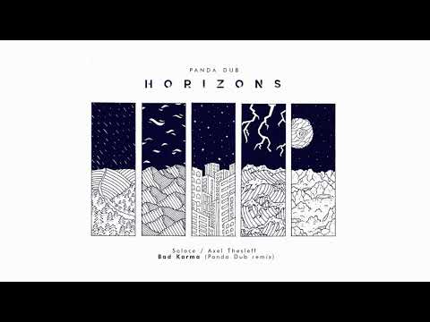 Panda Dub - Horizons - 06 - Solace - Axel Theslef - Bad Karma (Panda dub remix)