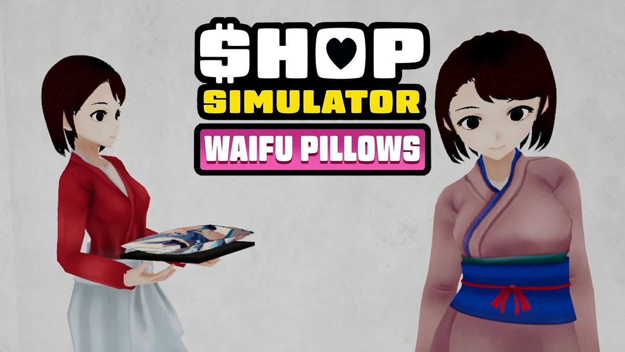 Открытие магазина с Вайфу - Shop Simulator: Waifu Pillows #1 ...