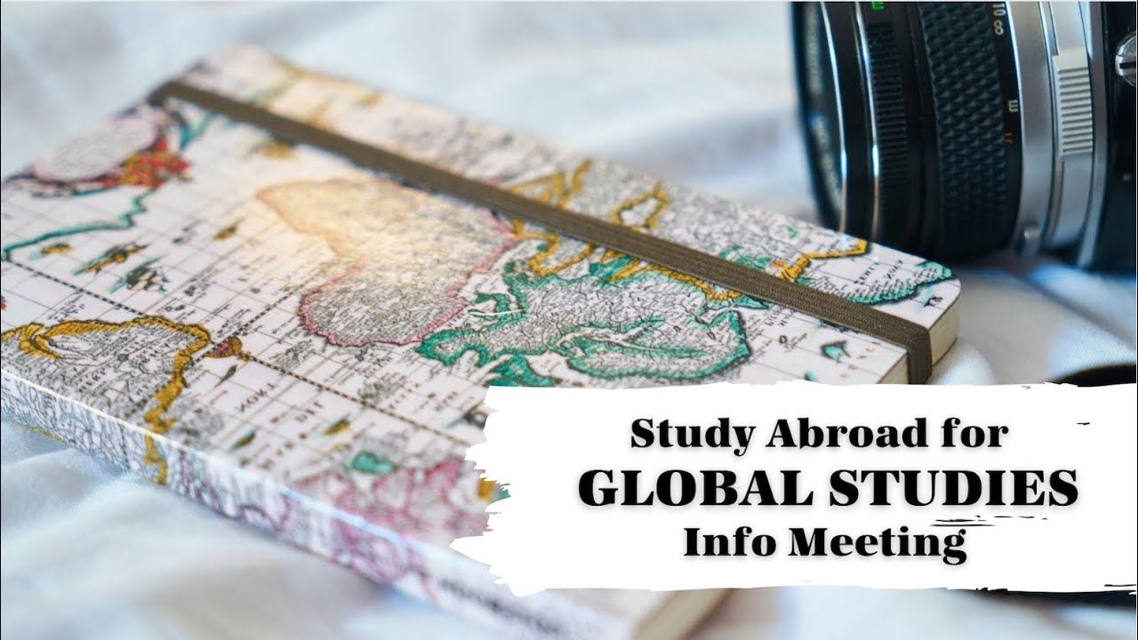 Study Abroad Information Meeting For Global Studies Majors! - YouTube