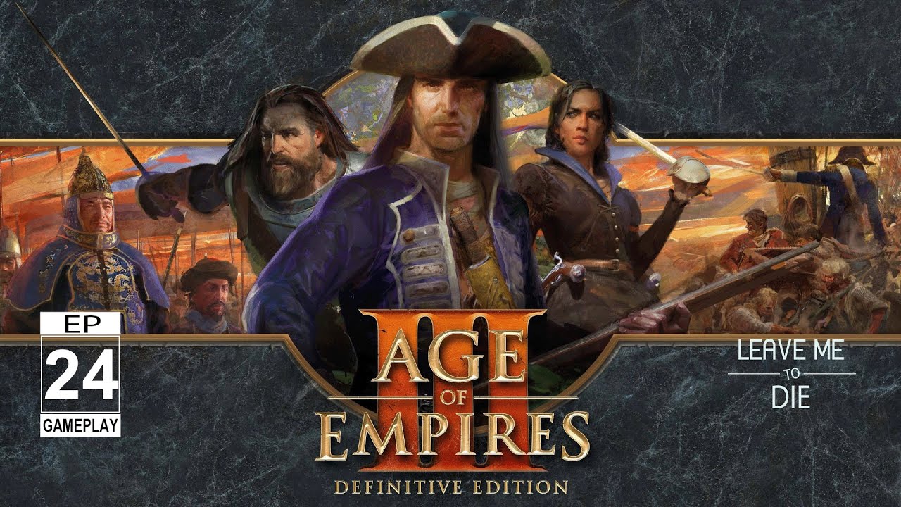 AoE III: DE | Act 3:Steel - Last Stand of the Boneguard EP.24 END ...