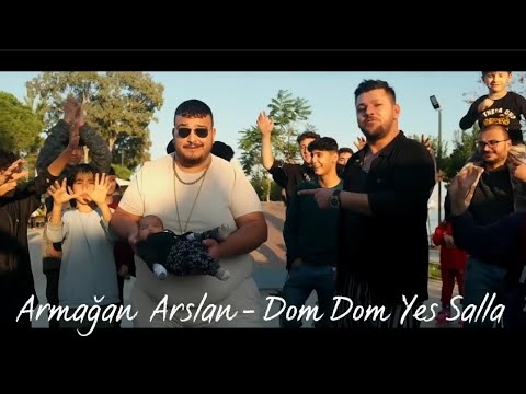 Armağan Arslan - Dom Dom Yes Salla