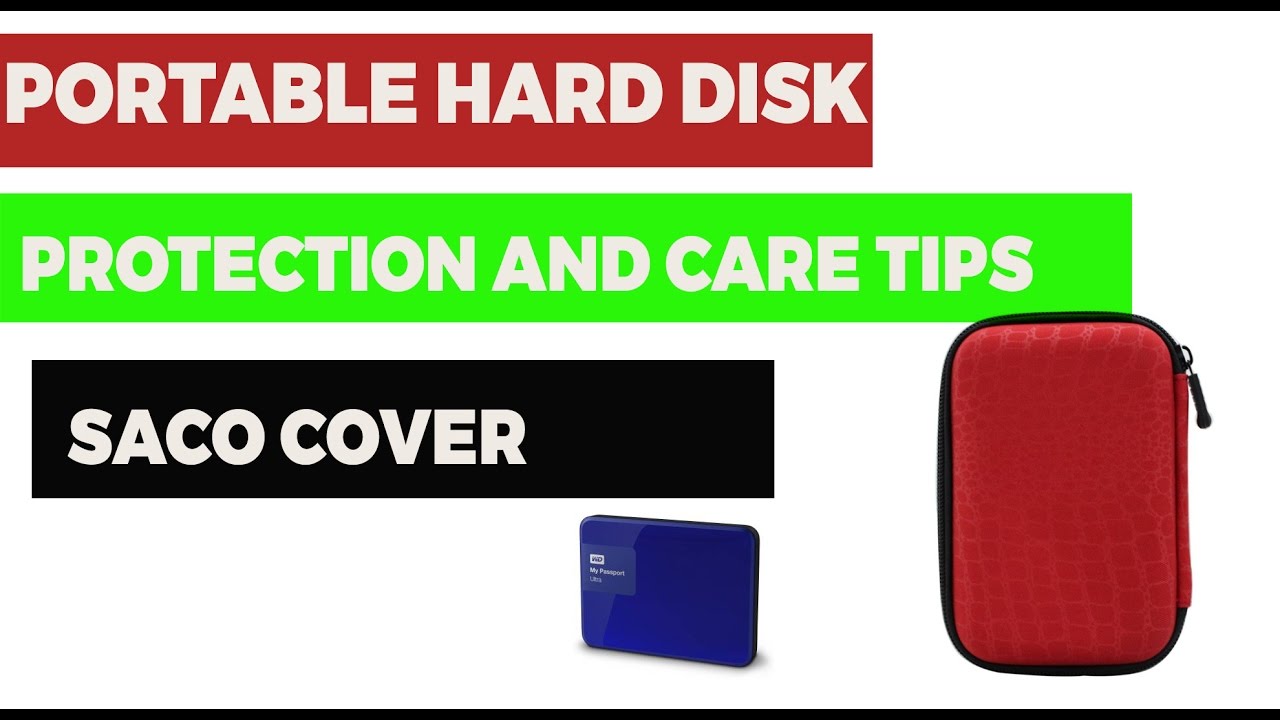 External Portable Hard Disk Protection and Care Tips - (Saco Cover ...