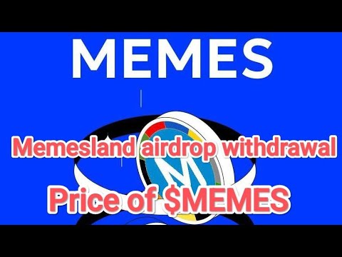 Memeland airdrop withdrawal| price of $MEMES|Memesland airrop real or ...