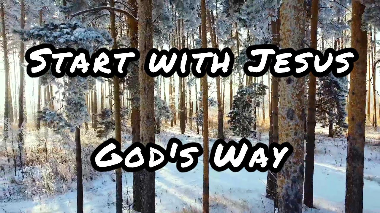 START WITH JESUS | God's Way | Inspiration and Truth to Start Your Day ...