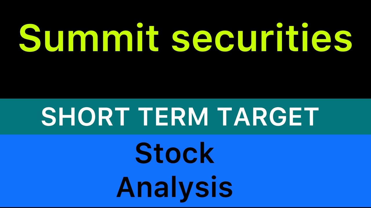 summit securities stock target analysis 💹 summit securities stock news ...