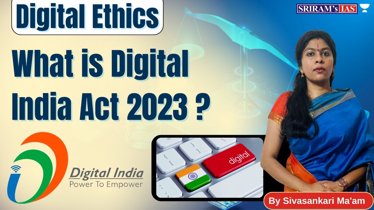 "Digital India Act 2023: Key Insights, Ethics, and Implications | UPSC ...