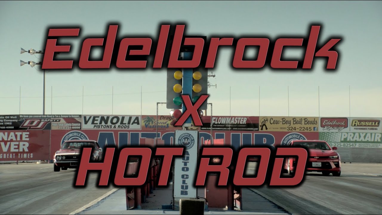 Edelbrock Performance X HOT ROD Magazine - YouTube