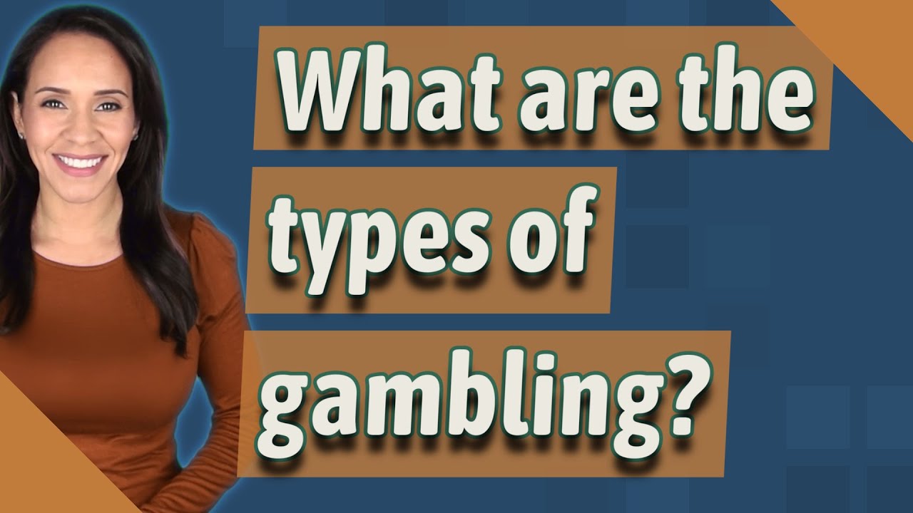 What are the types of gambling? - YouTube