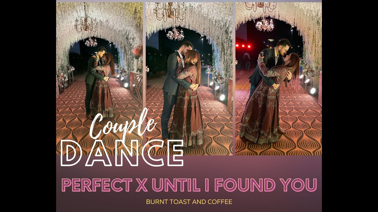 DANCE || LOVE || COUPLE || WEDDING || PERFECT X UNTIL I FOUND YOU - YouTube