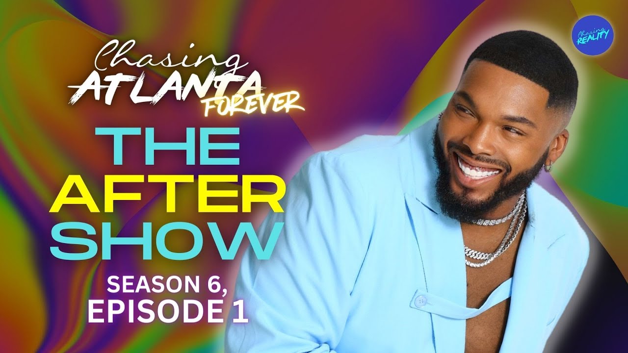 Chasing: Atlanta, Forever LIVE After-Show with Rico! (S6, E1) - YouTube