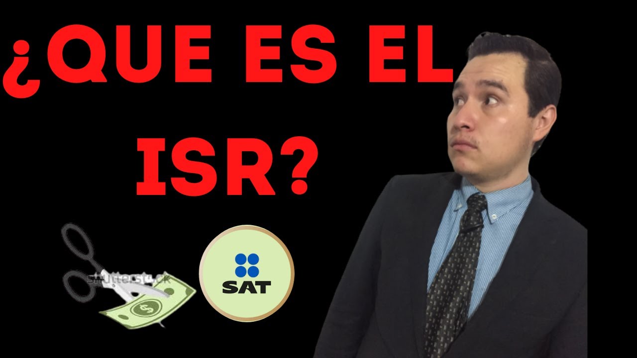 ¿QUE ES EL ISR ? - YouTube