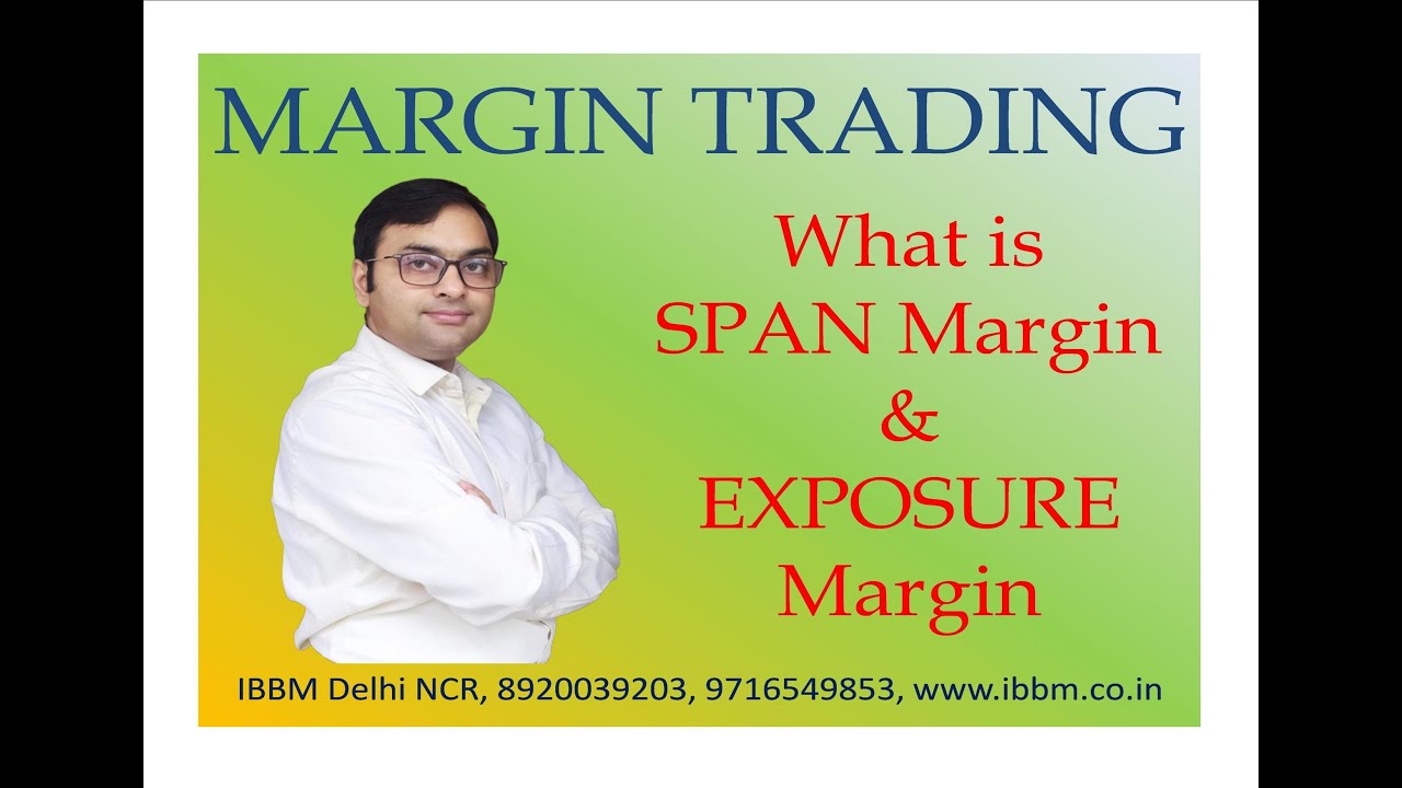 What Is Span Margin || Training Session 21 || What is Exposure Margin ...