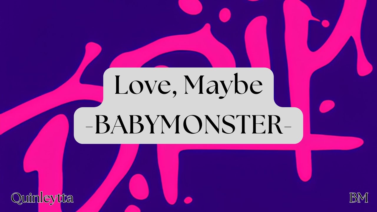 BABYMONSTER - Love, Maybe (Lyrics) - YouTube