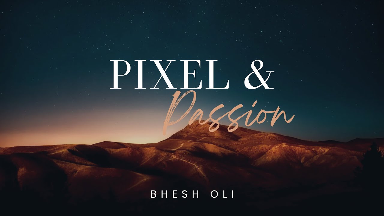 PIXEL & PASSION - BHESH OLI ( OFFICIAL LYRICAL VIDEO) - YouTube