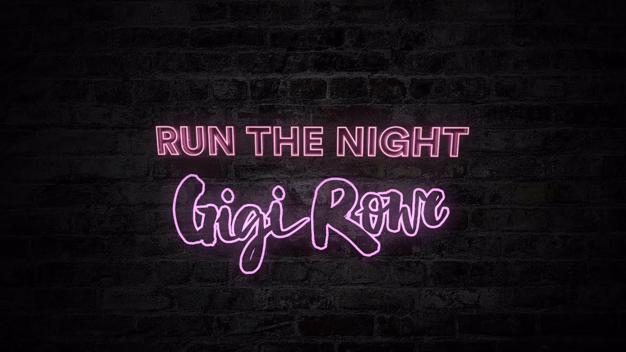 Gigi Rowe - Run The Night (Official Lyric Video) - YouTube Music