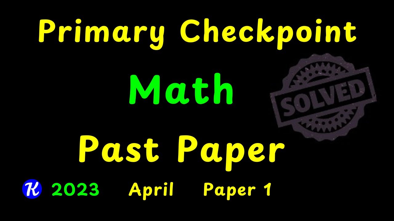 Primary Checkpoint Math 2023 April Paper 1 0845 - YouTube