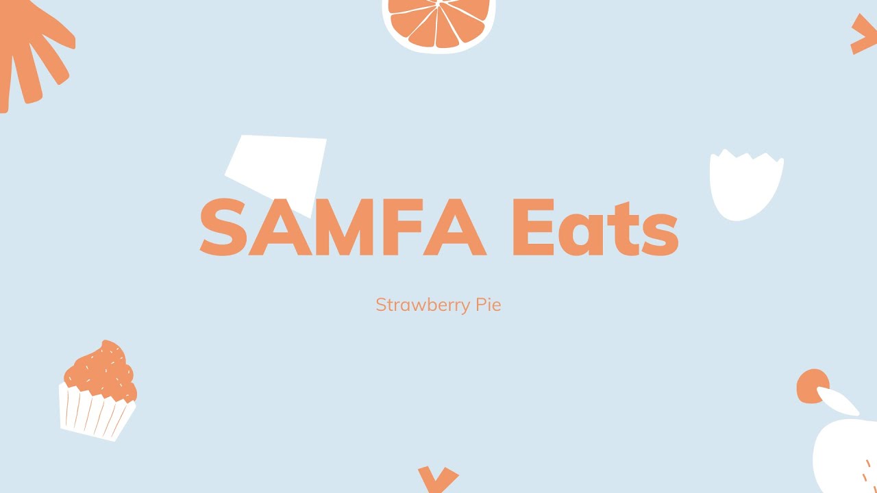SAMFA Eats: Strawberry Pie - YouTube
