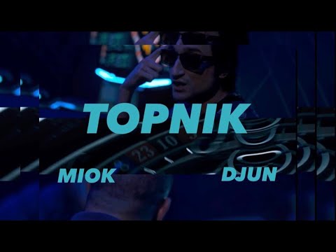 MIOK & Djun - Topnik