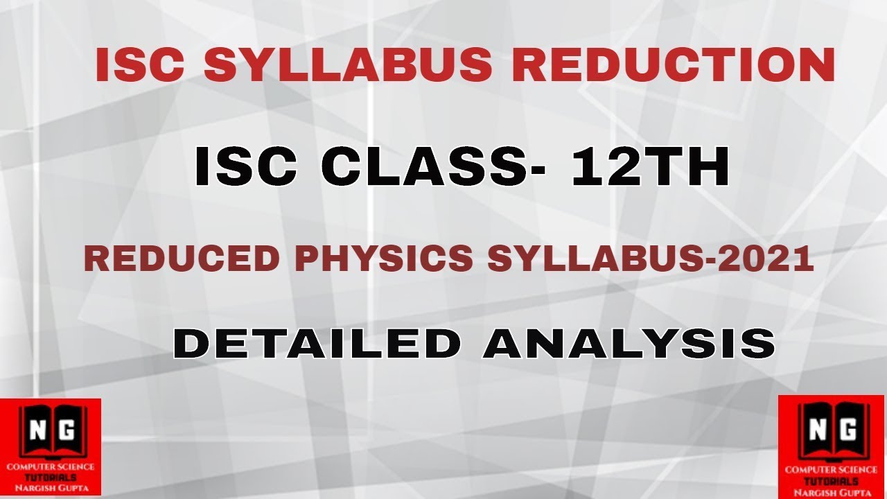 ISC Syllabus Reduction-2021 | Further Reduced Physics Syllabus of ISC ...