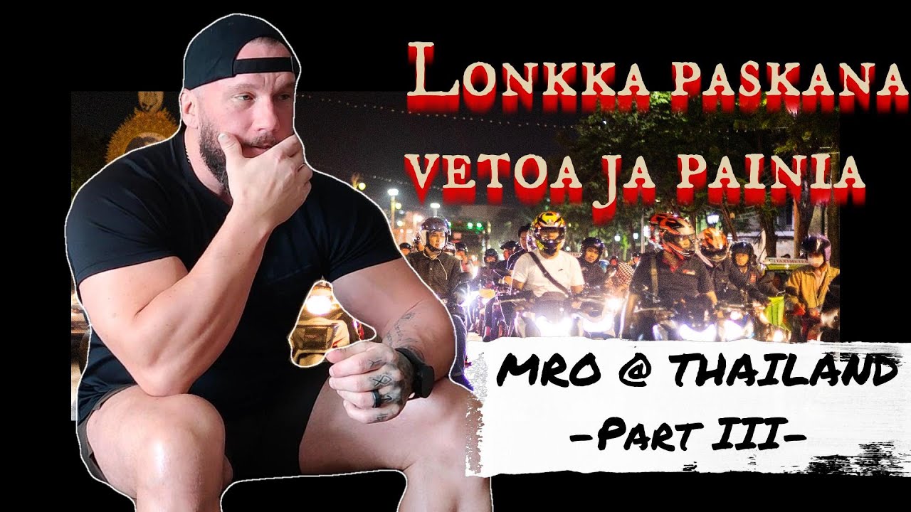 MRO @ THAILAND 2022 - PART 03 - LONKKA PASKANA MAASTAVETOA JA PAINIA ...