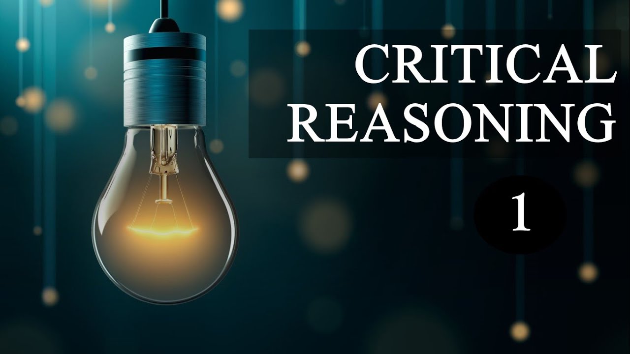 Critical Reasoning - 1 - YouTube