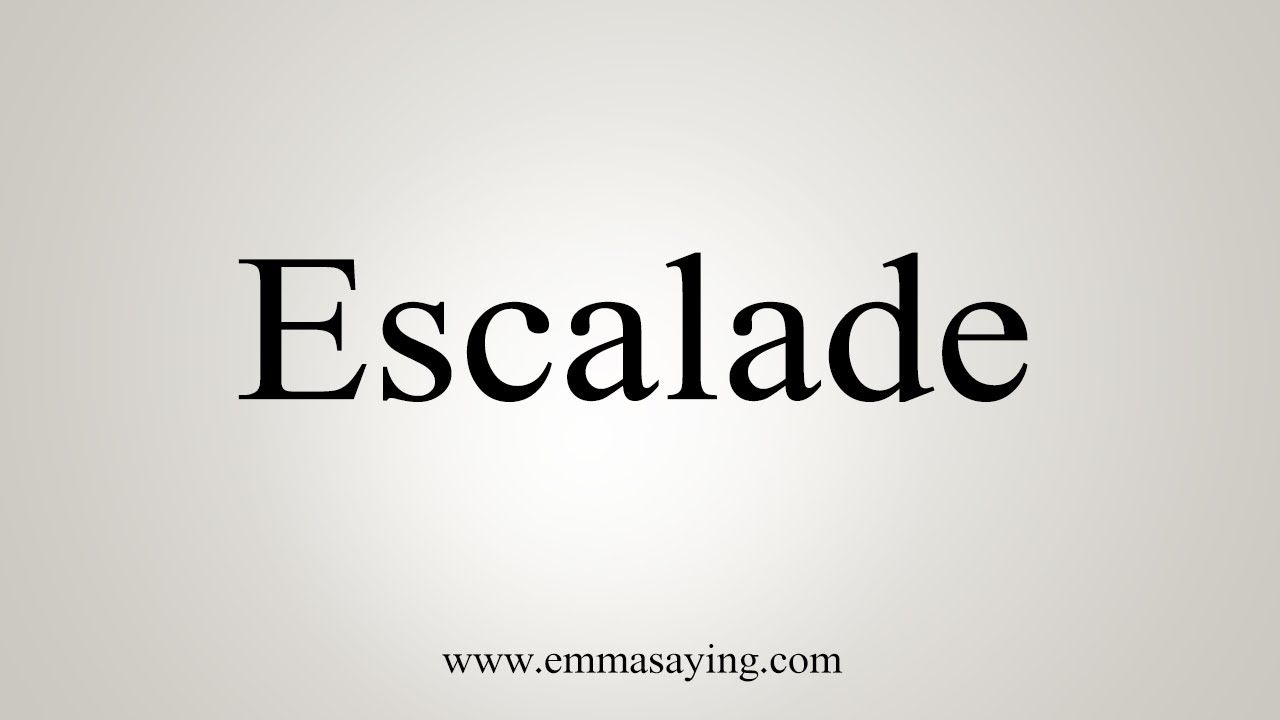 How To Say Escalade - YouTube