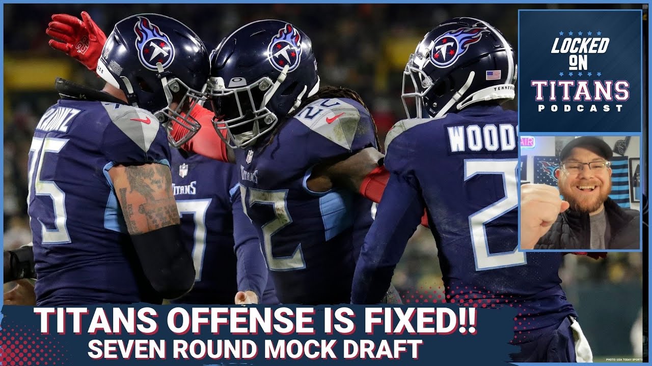 Tennessee Titans Offense FIXED w/ Seven Round Mock Draft, Addressing ...