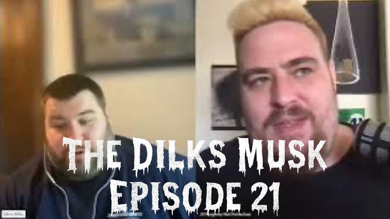 Episode 21 of The DIlks Musk - YouTube
