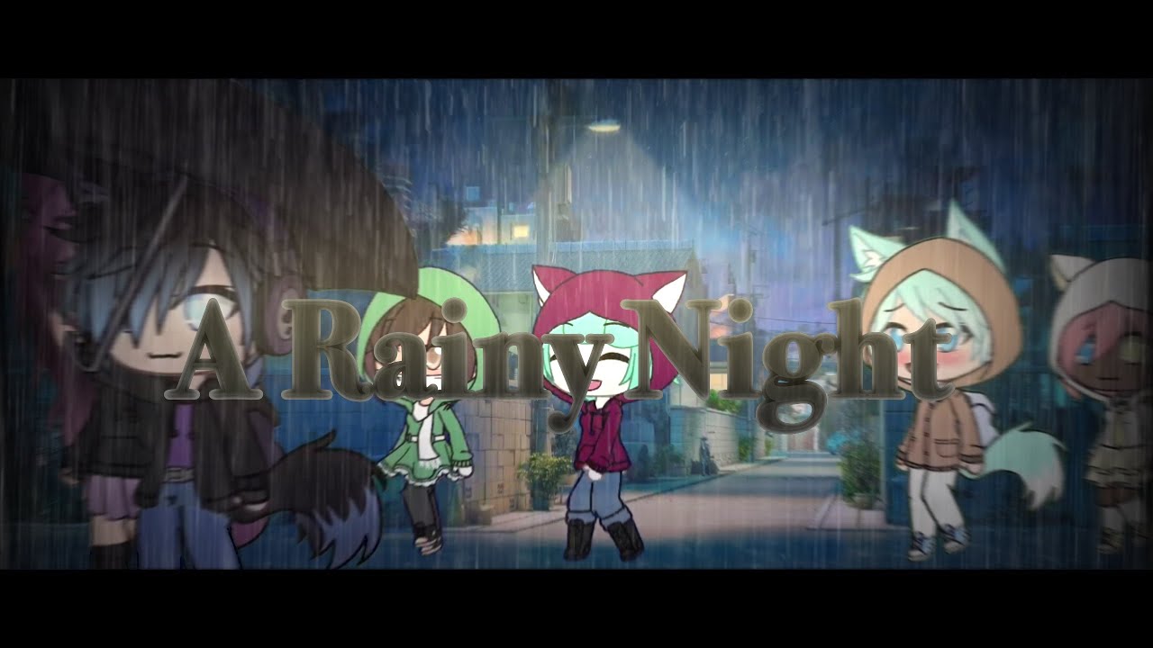 {Gacha Life} A Rainy Night - YouTube