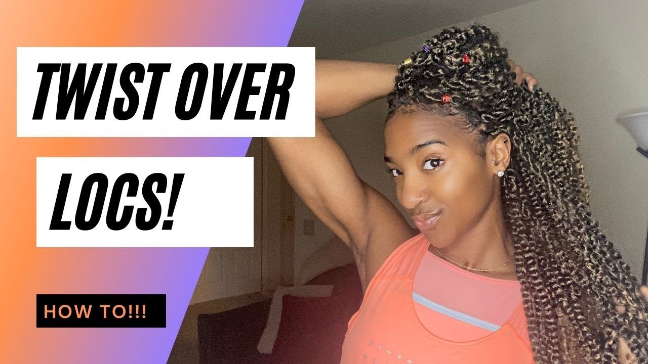 How to : Twist over Locs - YouTube