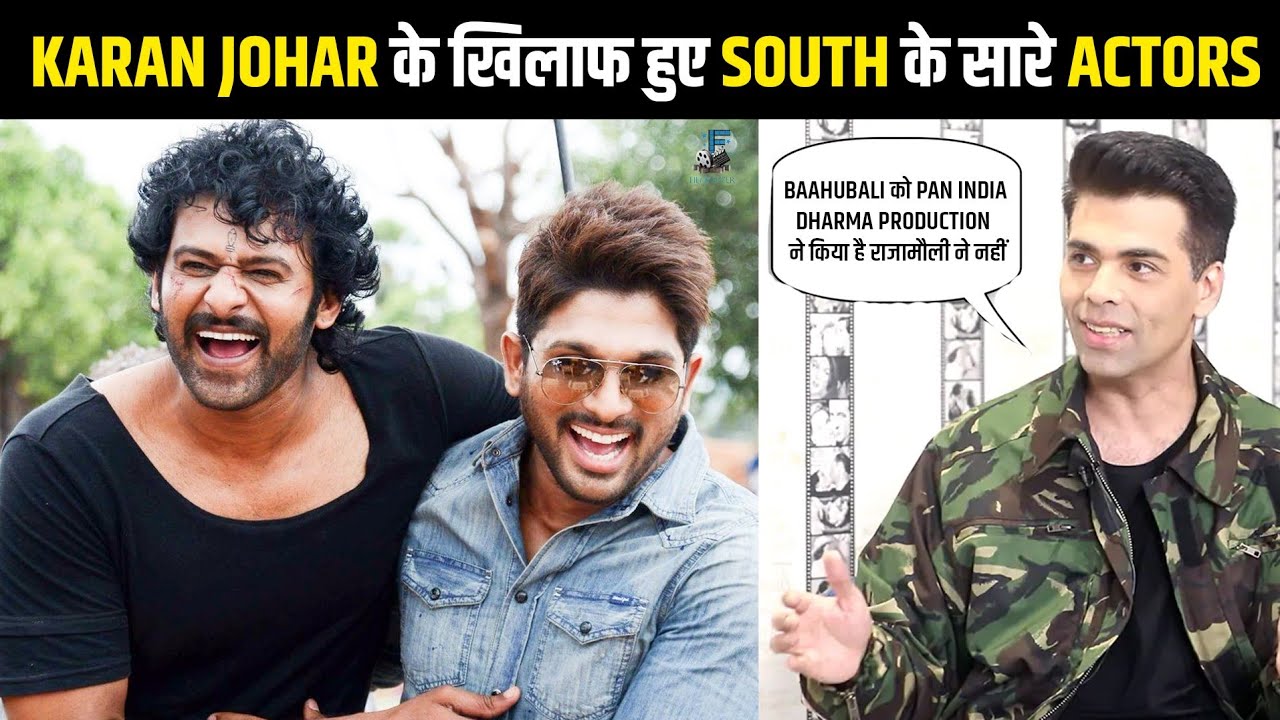 Karan Johar के खिलाफ हुए South के सारे Actors | South Actors Angry On ...