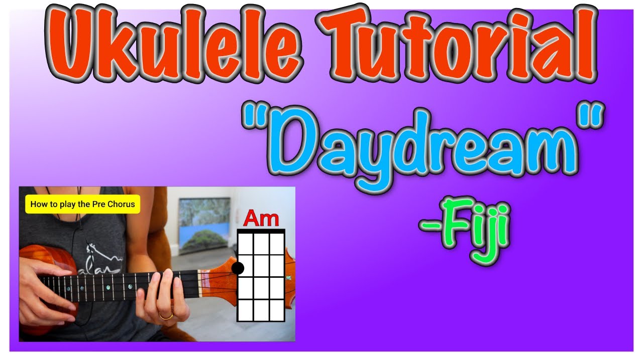 "Daydream" Ukulele Tutorial by Fiji | Teach Me Tuesdays - YouTube