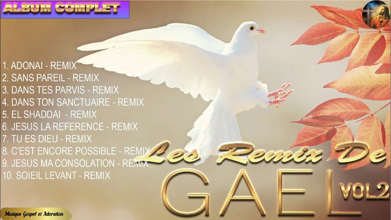 Louange et Adoration Musique Chrétienne - Les Remix De GAEL Album ...