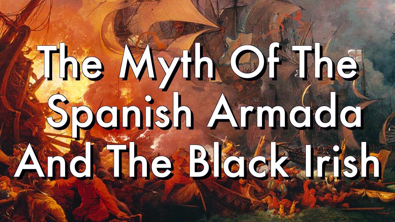 The Black Irish Spanish Armada Myth - YouTube