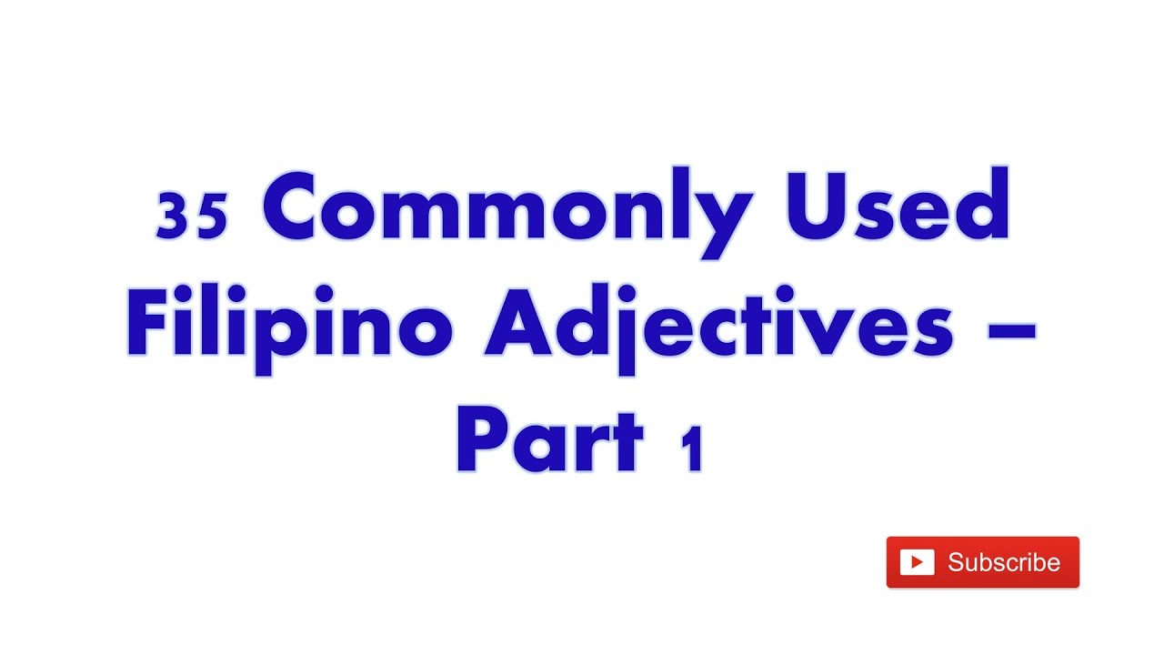 35 Commonly Used Filipino Adjectives Part 1 LEARN TAGALOG Recovered ...