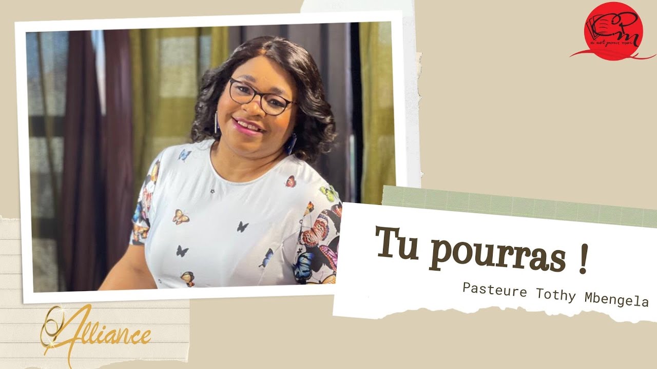 PAROLE DE LA SEMAINE // TU POURRAS // Pasteure Tothy MBENGELA - YouTube