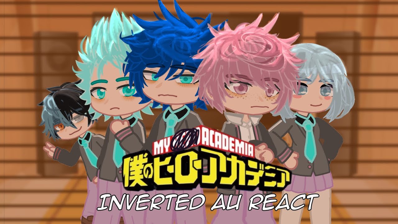 MHA Inverted AU React To Original 💥 / ENG / 1/? / Read description ...