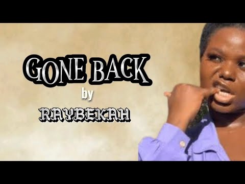 GONE BACK - RAYBEKAH I'm a fool yes have gone back to my ex have gone ...