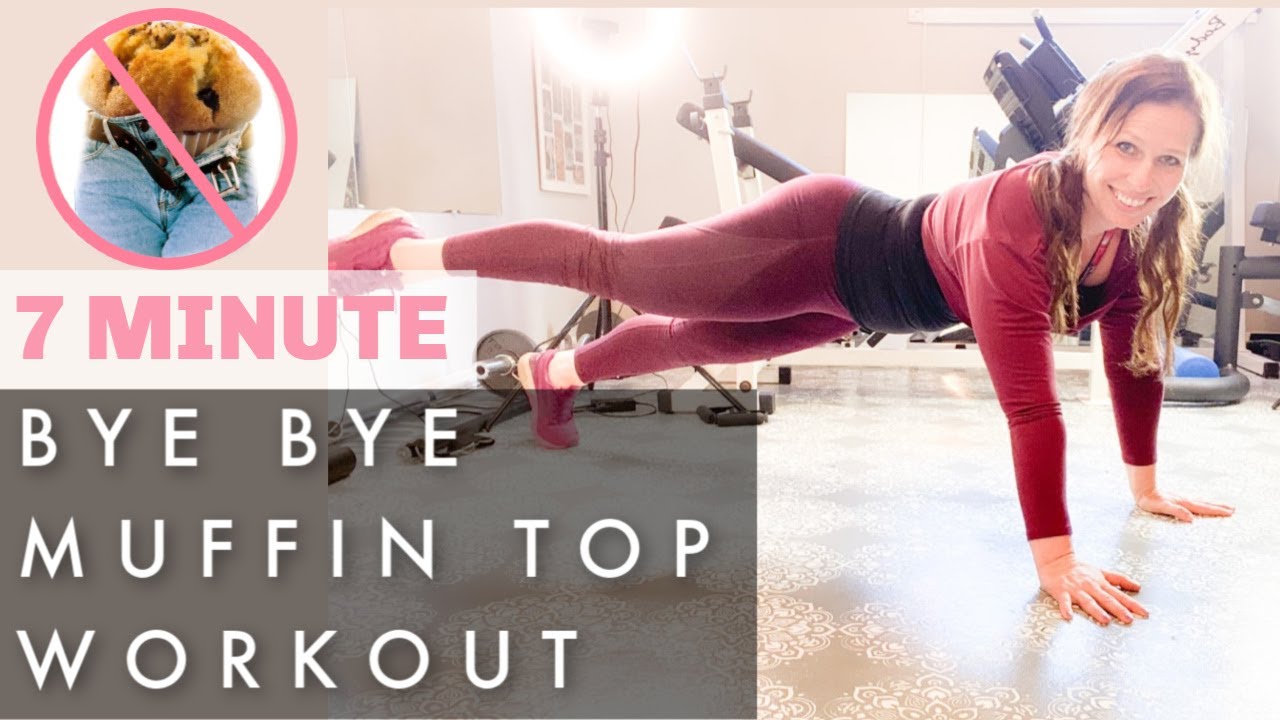 BYE BYE MUFFIN TOP WORKOUT - 7 Minute At-Home Ab Workout - No Equipment ...