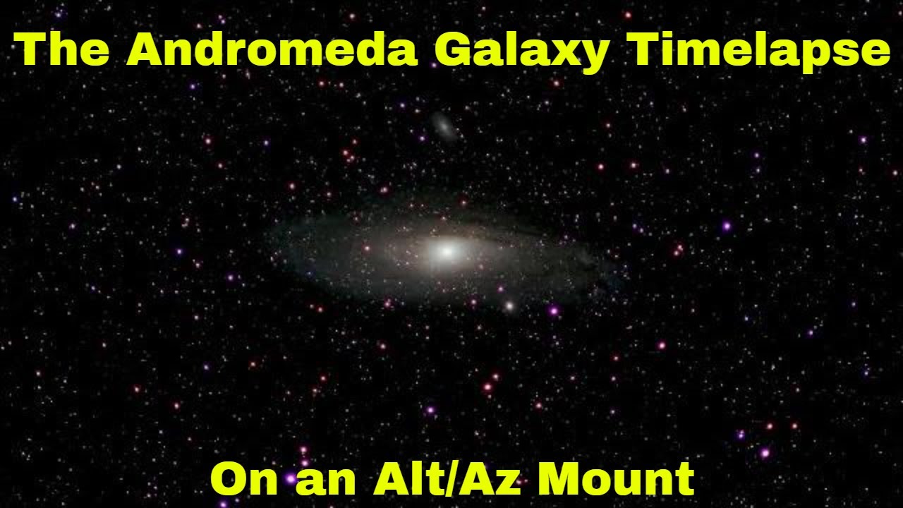 Astrophotography: The Andromeda Galaxy Time-lapse, on a Celestron ...