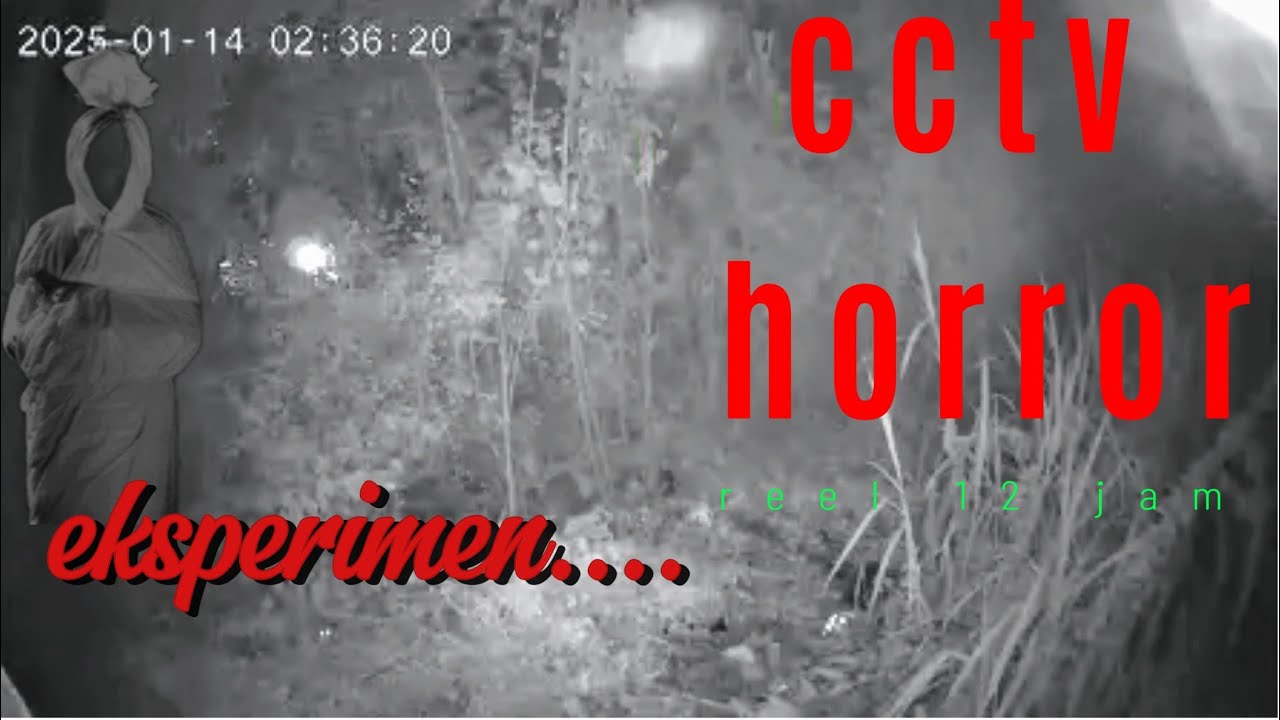 cctv horror eksperimen di tempat mistis,penuh dengan pergerakan ...