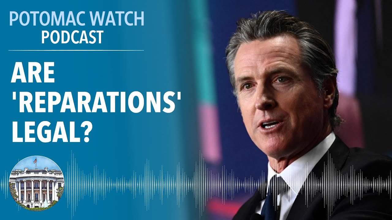 Are 'Reparations' Legal? | Potomac Watch Podcast: WSJ Opinion - YouTube