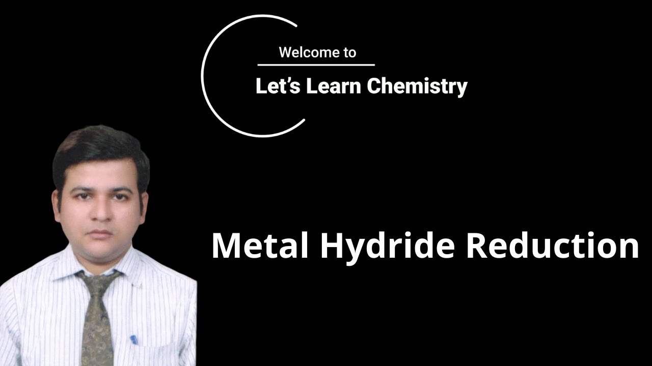 Introduction of Unit 5 and Metal Hydride Reduction | Unit 5 Part 1 ...