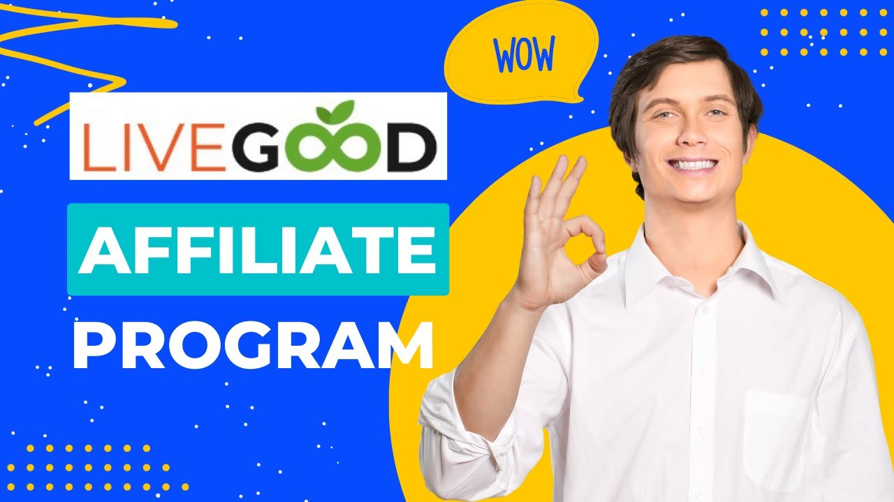 LiveGood Affiliate Program | Make Money Online & Work From Home - YouTube