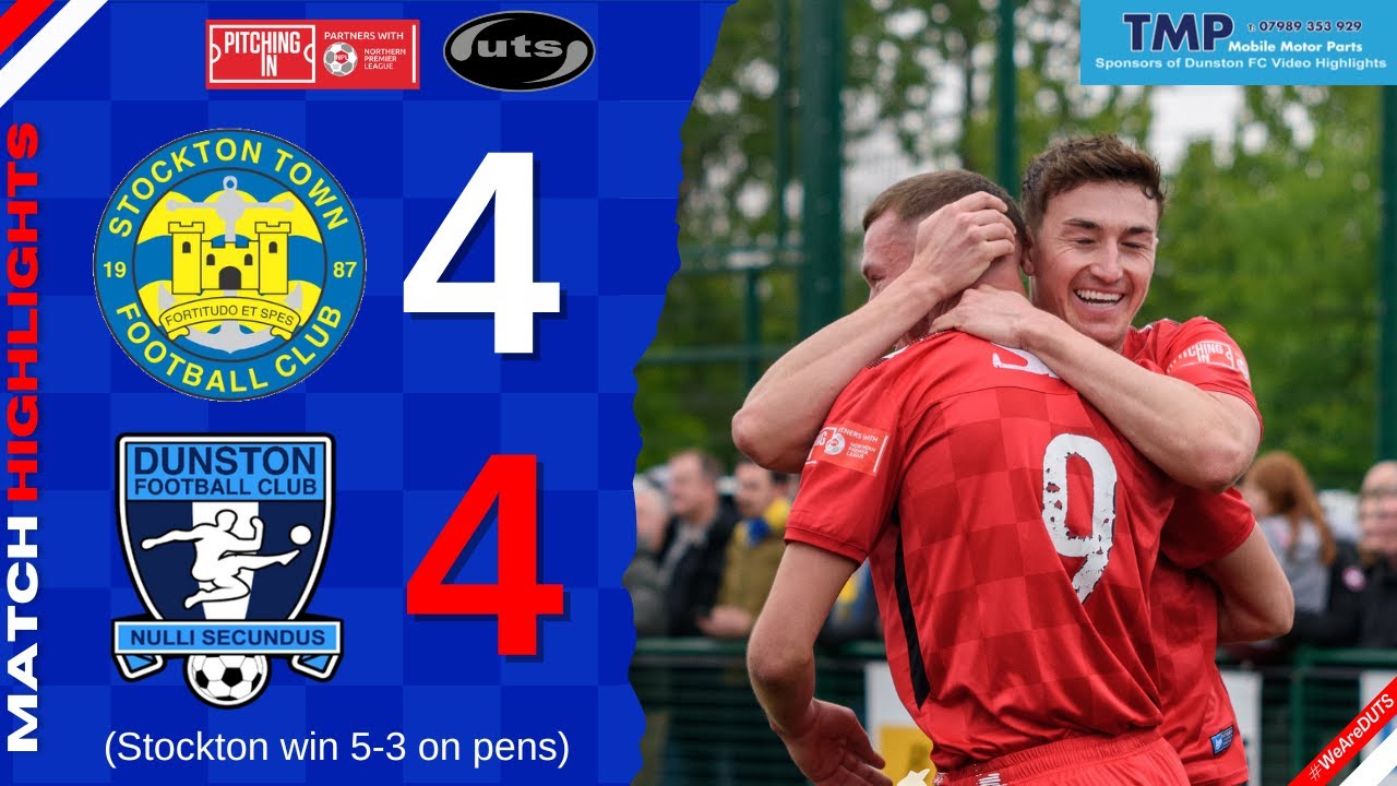 Stockton Town 4 Dunston UTS 4 (Stockton win 5-3 on pens) | Play-off ...