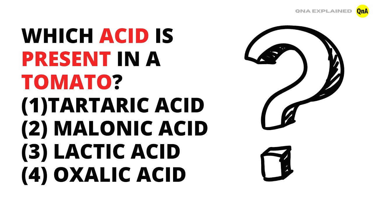 Which acid is present in a tomato - Tartaric acid, Malonic acid, Lactic ...